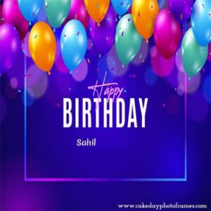 Sahil Birthday card with name free edit | Sahil name Card